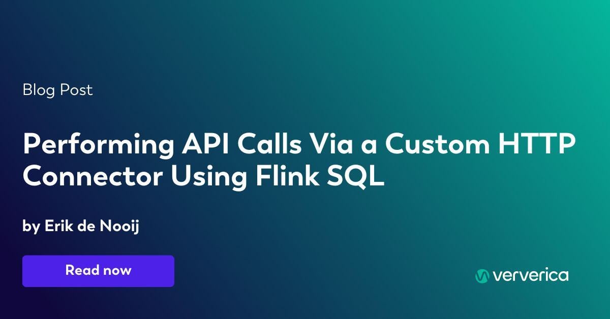 Performing API Calls Via a Custom HTTP Connector Using Flink SQL